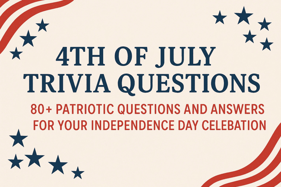 4th of July Trivia Que-ans for everyone